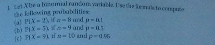 Solved 1 Let Xbe a binomial random variable. Use the formula | Chegg.com