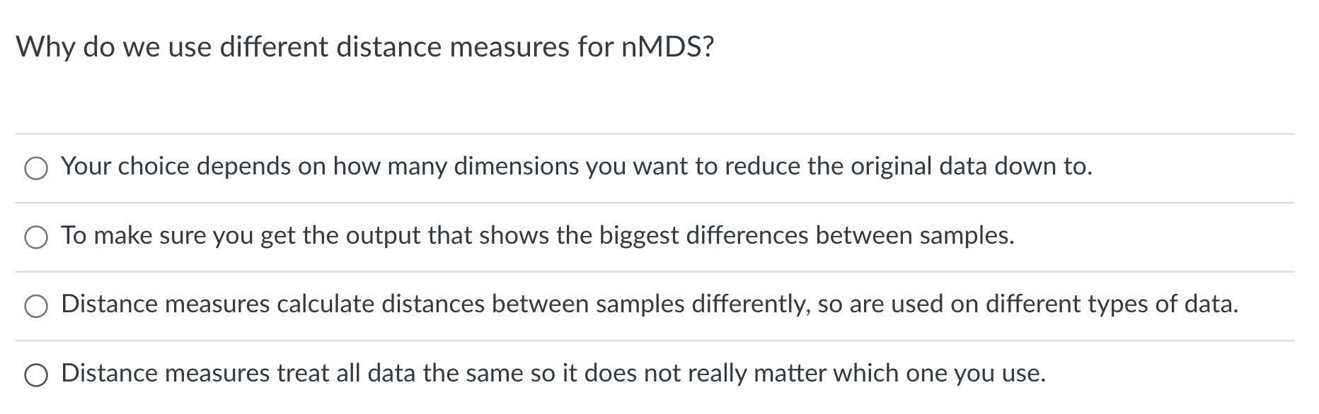Solved Why do we use different distance measures for nMDS? O | Chegg.com