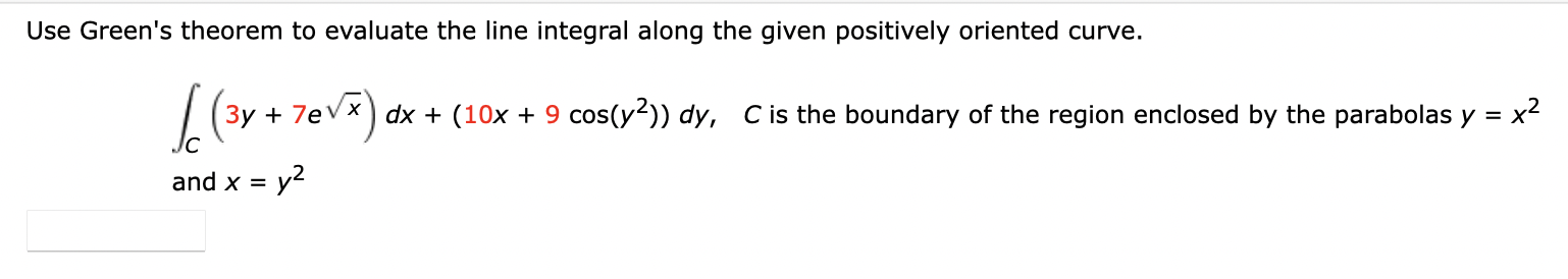 Solved Use Green's theorem to evaluate the line integral | Chegg.com