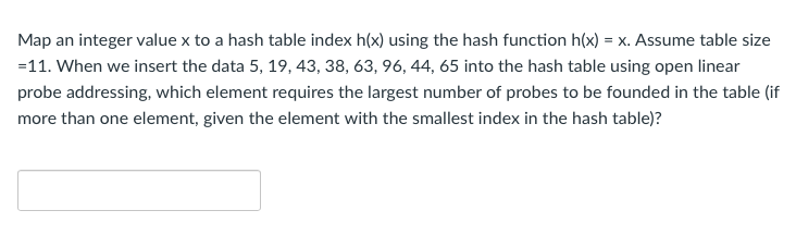 Solved Map an integer value x to a hash table index h(x) | Chegg.com