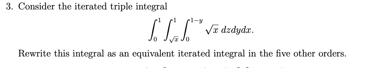 Solved 3. Consider the iterated triple integral pl pl fl-y- | Chegg.com