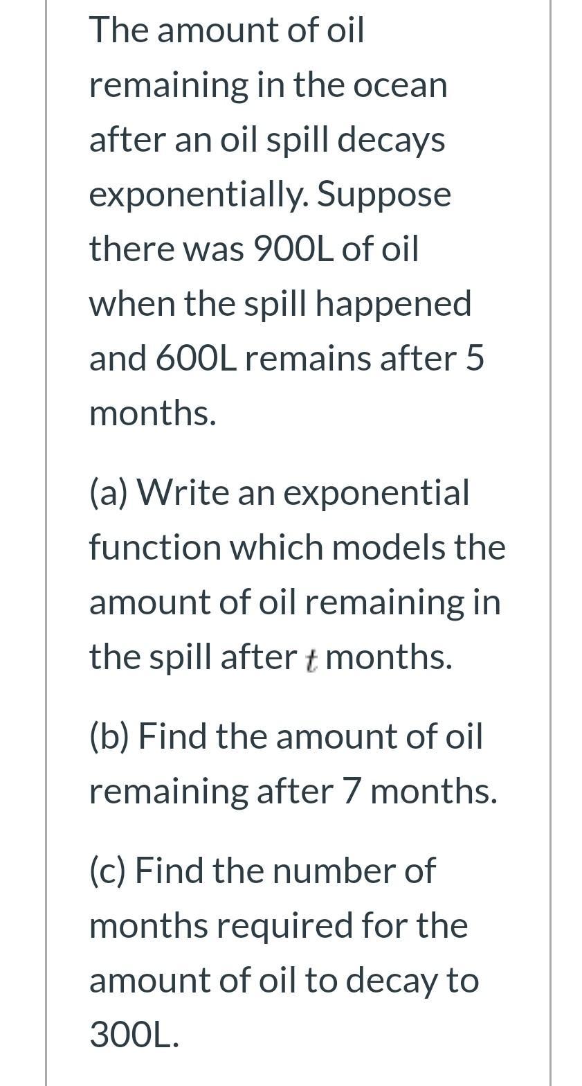 Solved The amount of oil remaining in the ocean after an oil | Chegg.com