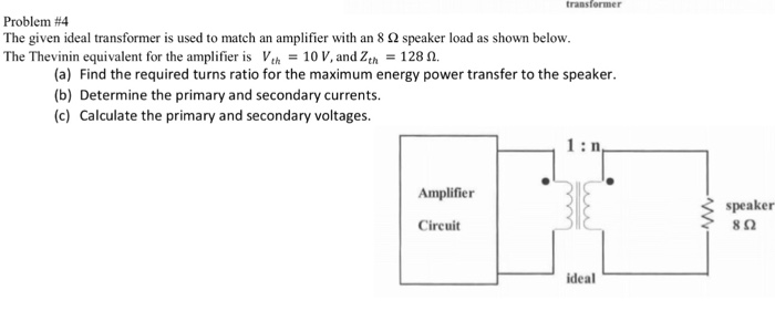 Solved transformer Problem #4 The given ideal transformer is | Chegg.com