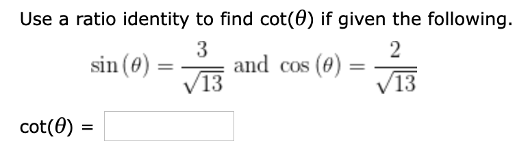 Solved Use a ratio identity to find cot(0) if given the | Chegg.com