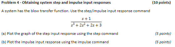 Solved Problem 4 - Obtaining system step and impulse input | Chegg.com