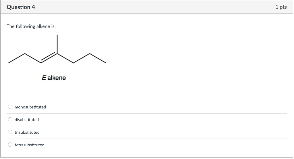 Solved Question 4 1 pts The following alkene is: E alkene | Chegg.com