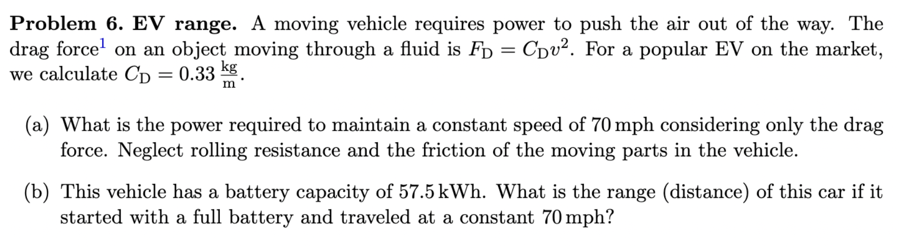 Solved Problem 6. EV range. A moving vehicle requires power | Chegg.com
