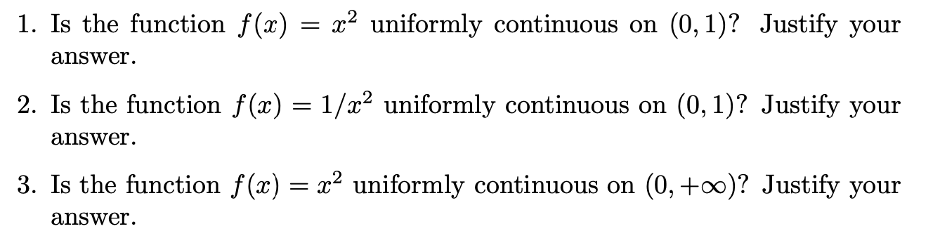 Solved 1. Is the function f(x) = x2 uniformly continuous on | Chegg.com