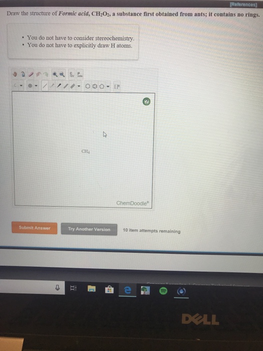 Solved Draw the structure of Formic acid, CH O2, a substance | Chegg.com