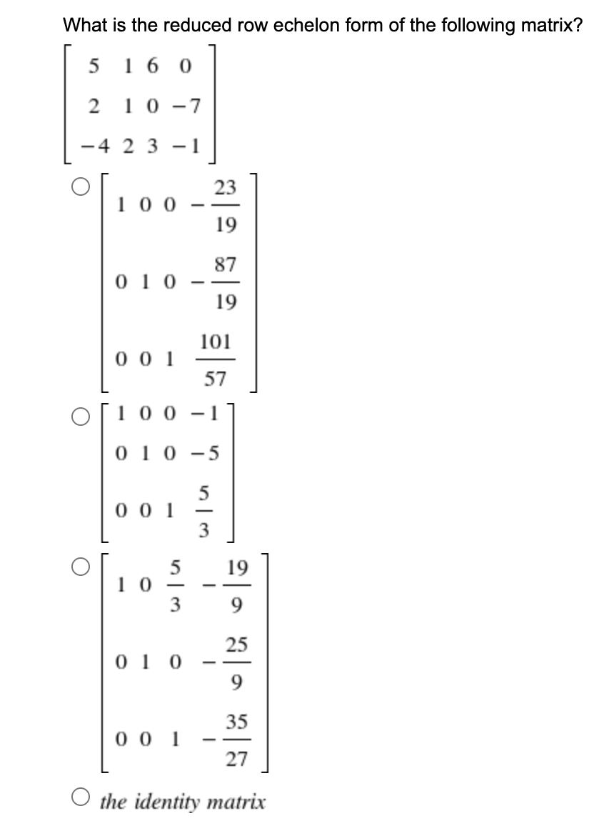 Solved What is the reduced row echelon form of the following | Chegg.com