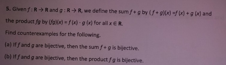 Solved 5. Givenf: R → Randg: R → R, we define the sum f + g | Chegg.com