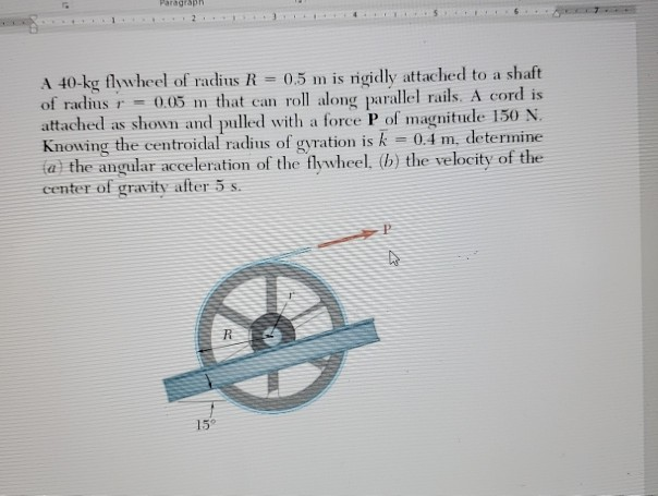 Solved A 40-kg flywheel of radius R = 0.5 m is rigidly | Chegg.com
