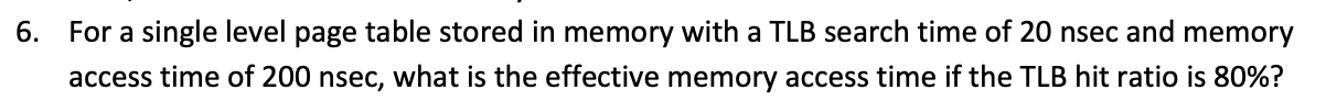 Solved 6. For a single level page table stored in memory | Chegg.com