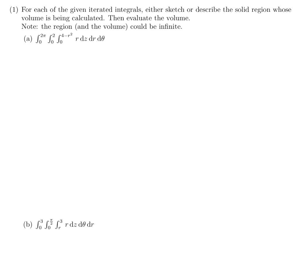 Solved (1) For each of the given iterated integrals, either | Chegg.com