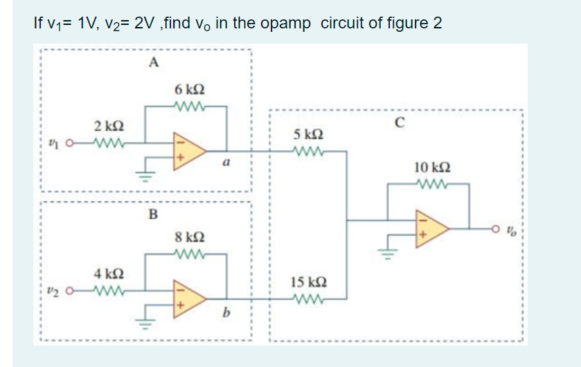 Solved If V1= 1V, v2= 2V ,find vo in the opamp circuit of | Chegg.com