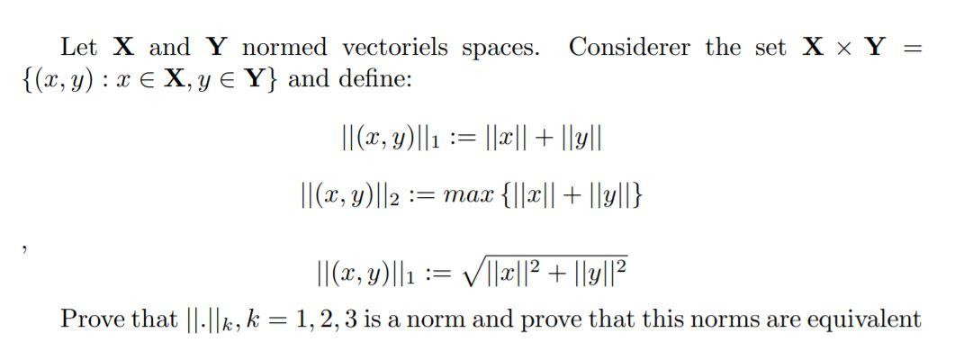 Solved Considerer the set X X Y Let X and Y normed | Chegg.com Solved Considerer the set X X Y Let X and Y normed | Chegg.com