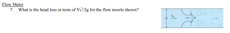Solved Flow Meter 7. What is the head loss in term of V.2/2g | Chegg.com
