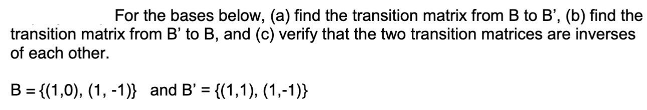Solved For the bases below, (a) find the transition matrix | Chegg.com