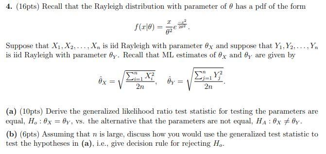 4. (16pts) Recall that the Rayleigh distribution with | Chegg.com