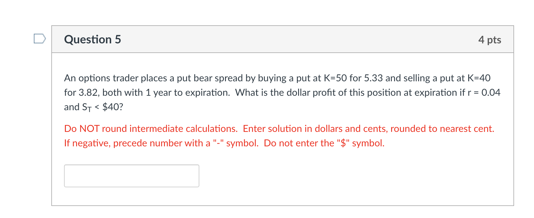 Solved Question 5 4 pts An options trader places a put bear | Chegg.com