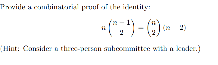 Solved Provide a combinatorial proof of the identity: | Chegg.com