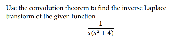 Solved Use the convolution theorem to find the inverse | Chegg.com