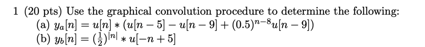 1 (20 pts) Use the graphical convolution procedure to | Chegg.com