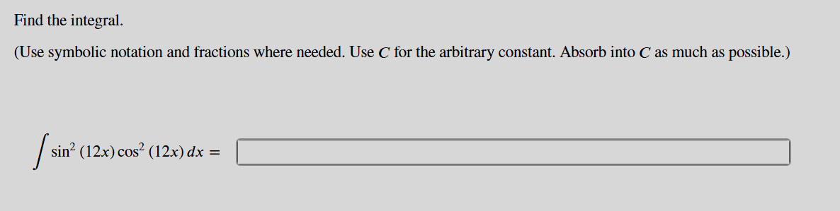 Solved Find the integral.(Use symbolic notation and | Chegg.com