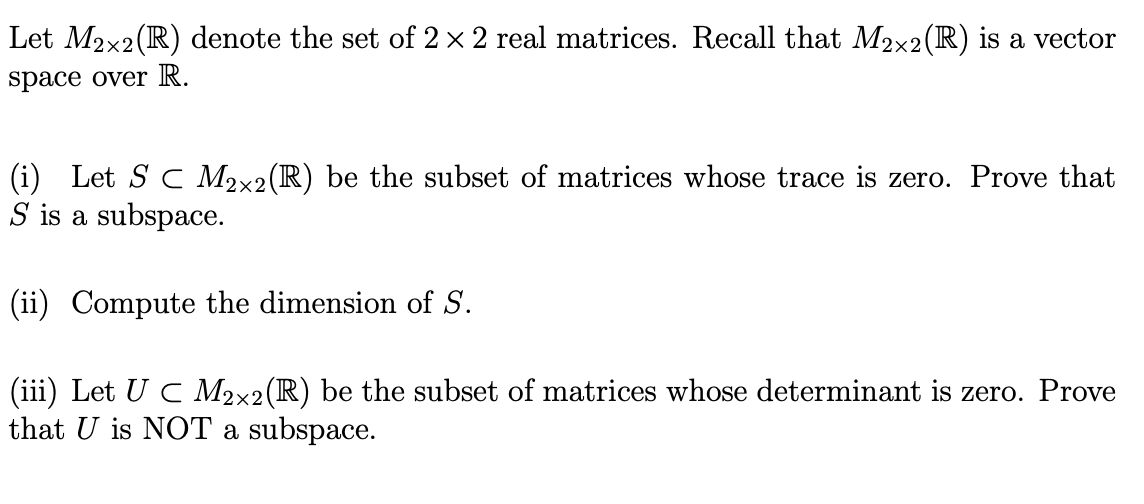 Solved Let M2x2(R) denote the set of 2 x 2 real matrices. | Chegg.com