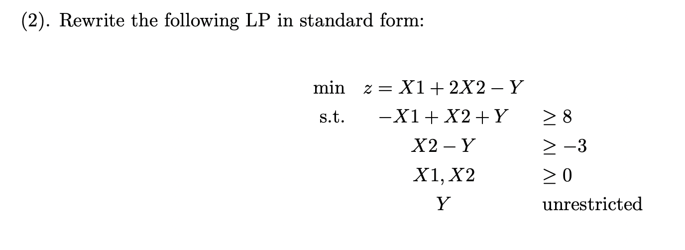 Solved (2). Rewrite the following LP in standard form: min | Chegg.com