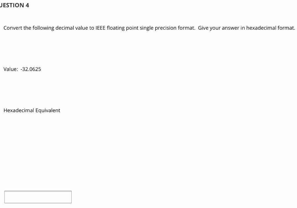 Solved JESTION 4 Convert the following decimal value to IEEE | Chegg.com