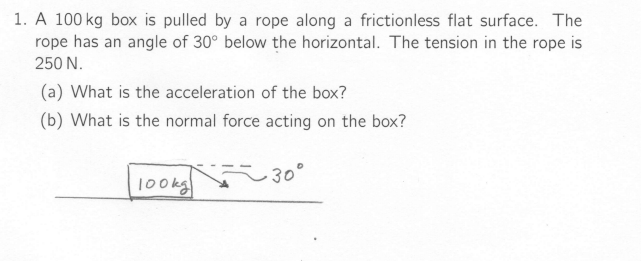 Solved 1. A 100 kg box is pulled by a rope along a | Chegg.com