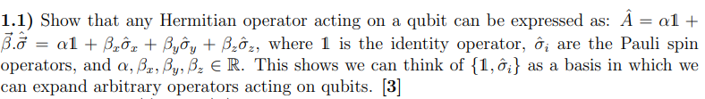Solved ∣0 =[10],∣1 =[01] Any Hermitian operator acting on a | Chegg.com
