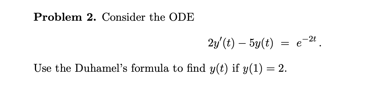 Solved Please use Duhamel's Formula!! I know how to solve it | Chegg.com