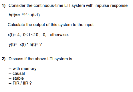 Solved 1) Consider the continuous-time LTI system with | Chegg.com
