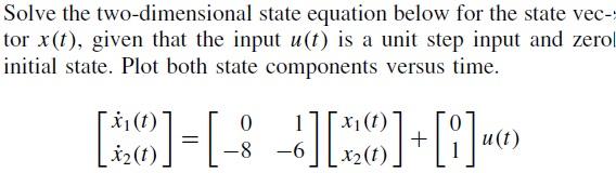 Solved Solve the two-dimensional state equation below for | Chegg.com