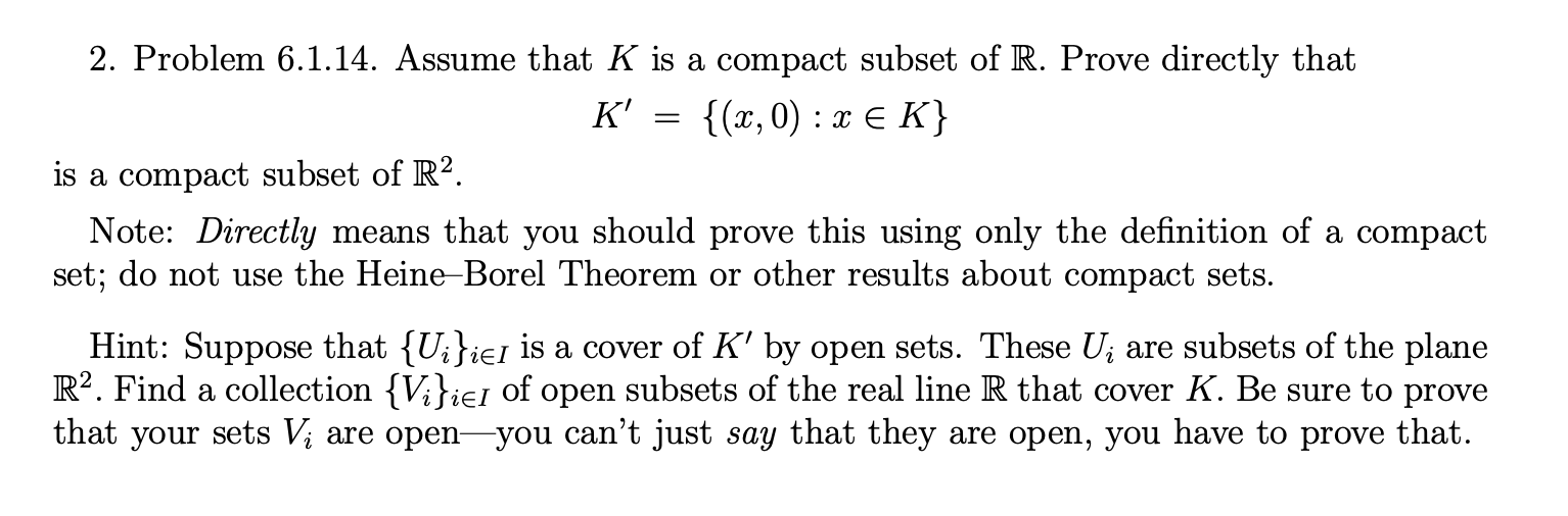 Solved 2. Problem 6.1.14. Assume that K is a compact subset | Chegg.com