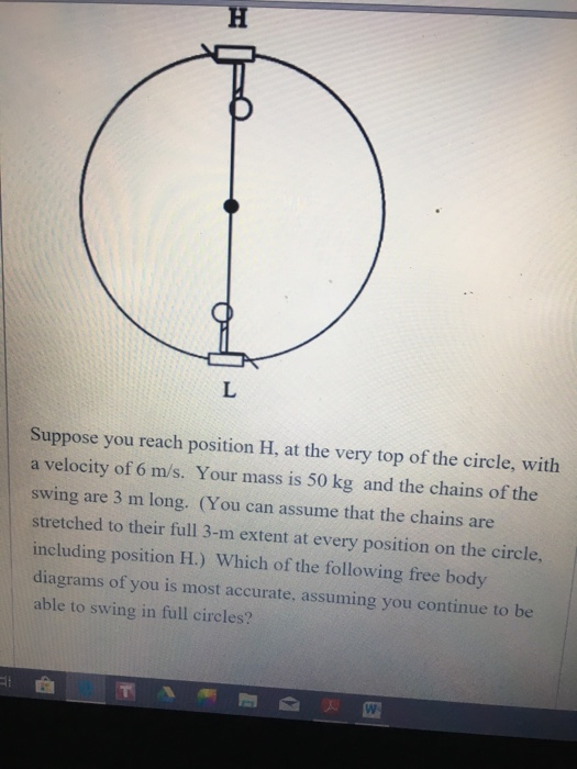 Solved Suppose you reach position H, at the very top of the | Chegg.com