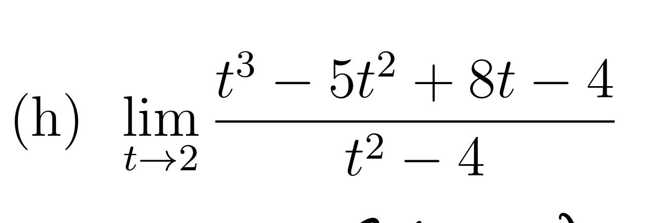 Solved H Limt→2t2−4t3−5t2 8t−4
