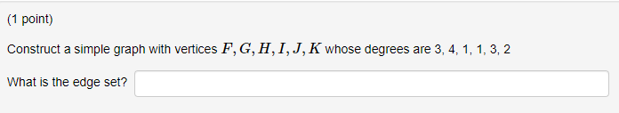 Solved 1 point) Construct a simple graph with vertices F, G, | Chegg.com