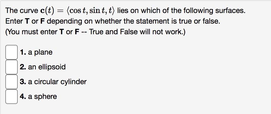 Solved The curve c(t) = (cost, sint, t) lies on which of the | Chegg.com