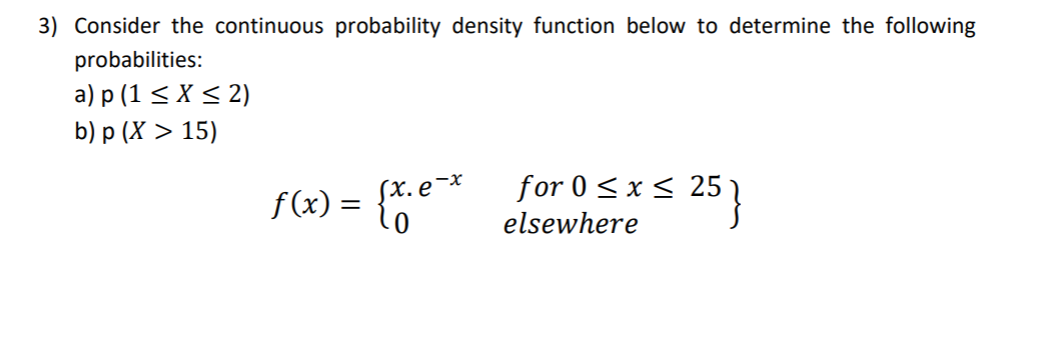 Solved 3) Consider the continuous probability density | Chegg.com