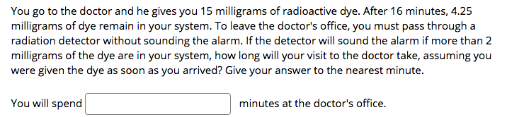 Solved You go to the doctor and he gives you 15 milligrams | Chegg.com