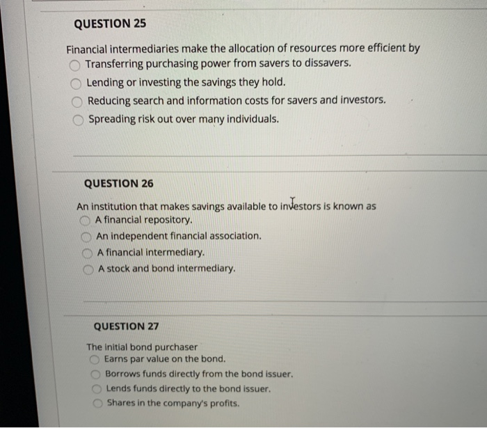 Solved QUESTION 25 Financial intermediaries make the | Chegg.com