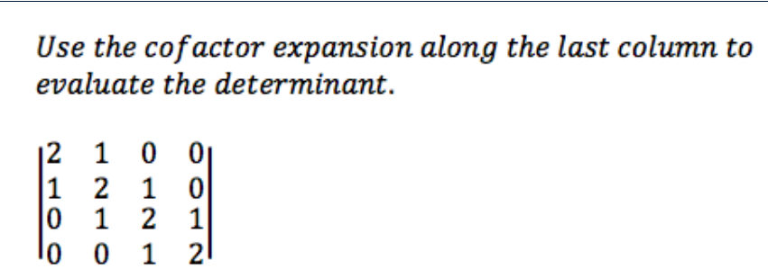 Solved Use the cofactor expansion along the last column to | Chegg.com