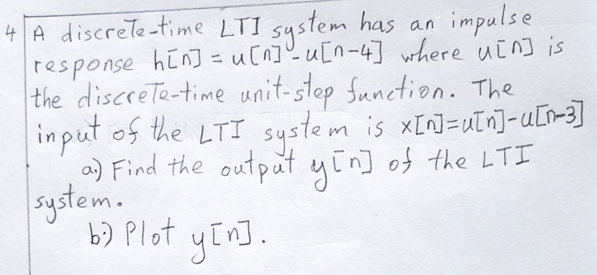 Solved 4 A discrete-time LT I system has an impulse response | Chegg.com