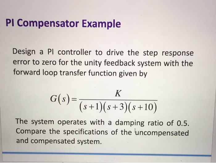 Solved PI Compensator Example Design a Pl controller to | Chegg.com