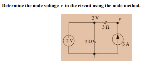 Determine the node voltage v in the circuit using the | Chegg.com