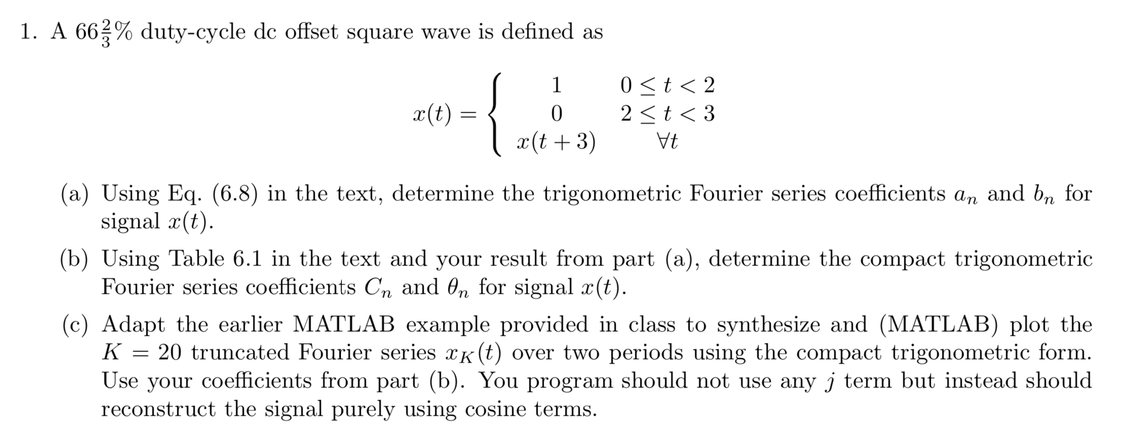 Solved 1. A 663% duty-cycle dc offset square wave is defined | Chegg.com