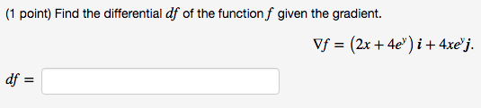Solved (1 point) Find the differential df of the function f | Chegg.com